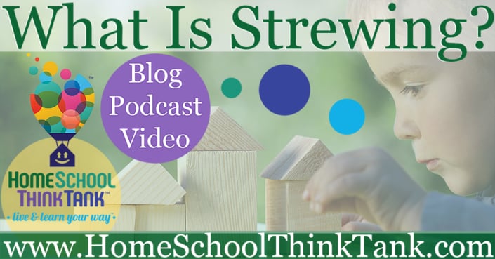 Strewing 101: A Parenting Strategy • HomeSchool ThinkTank