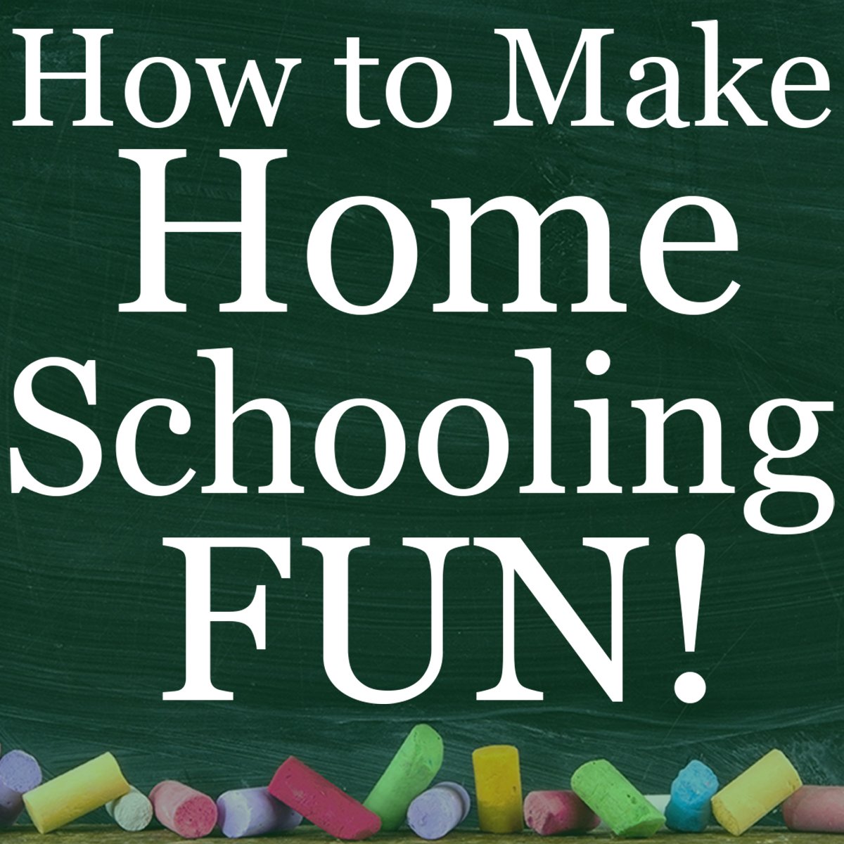 How to Make Homeschooling Fun: Practical Ideas • HomeSchool ThinkTank
