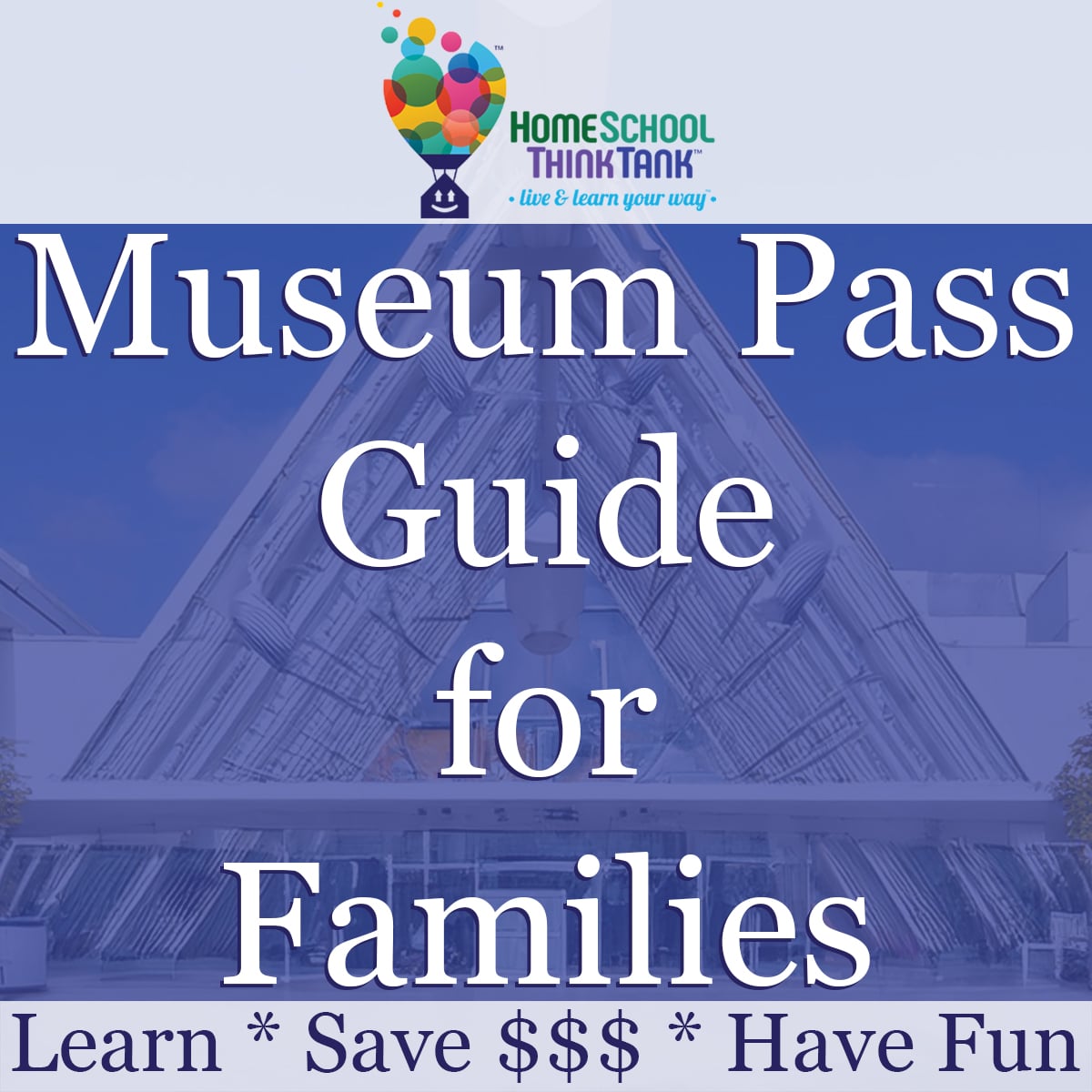 Museum Pass Guide for Families: Save, Learn, & Have Fun! • HomeSchool ...