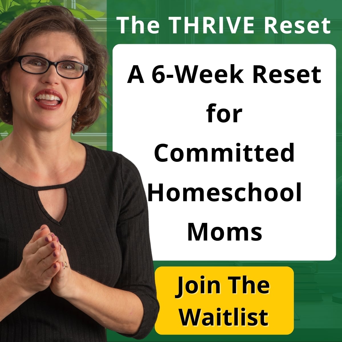 The THRIVE Reset: A Small Group for Homeschool Moms • HomeSchool ThinkTank